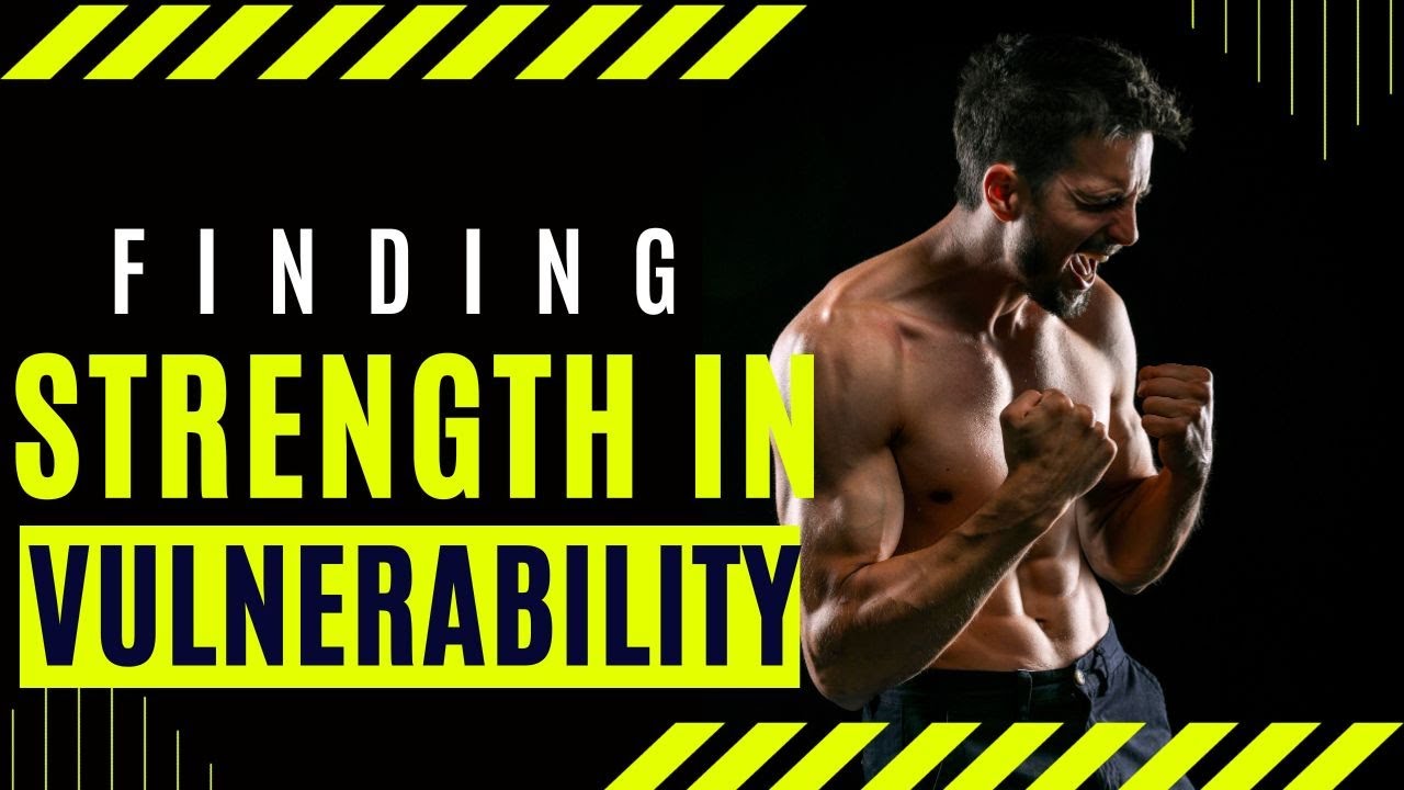 Finding Strength In Vulnerability - YouTube