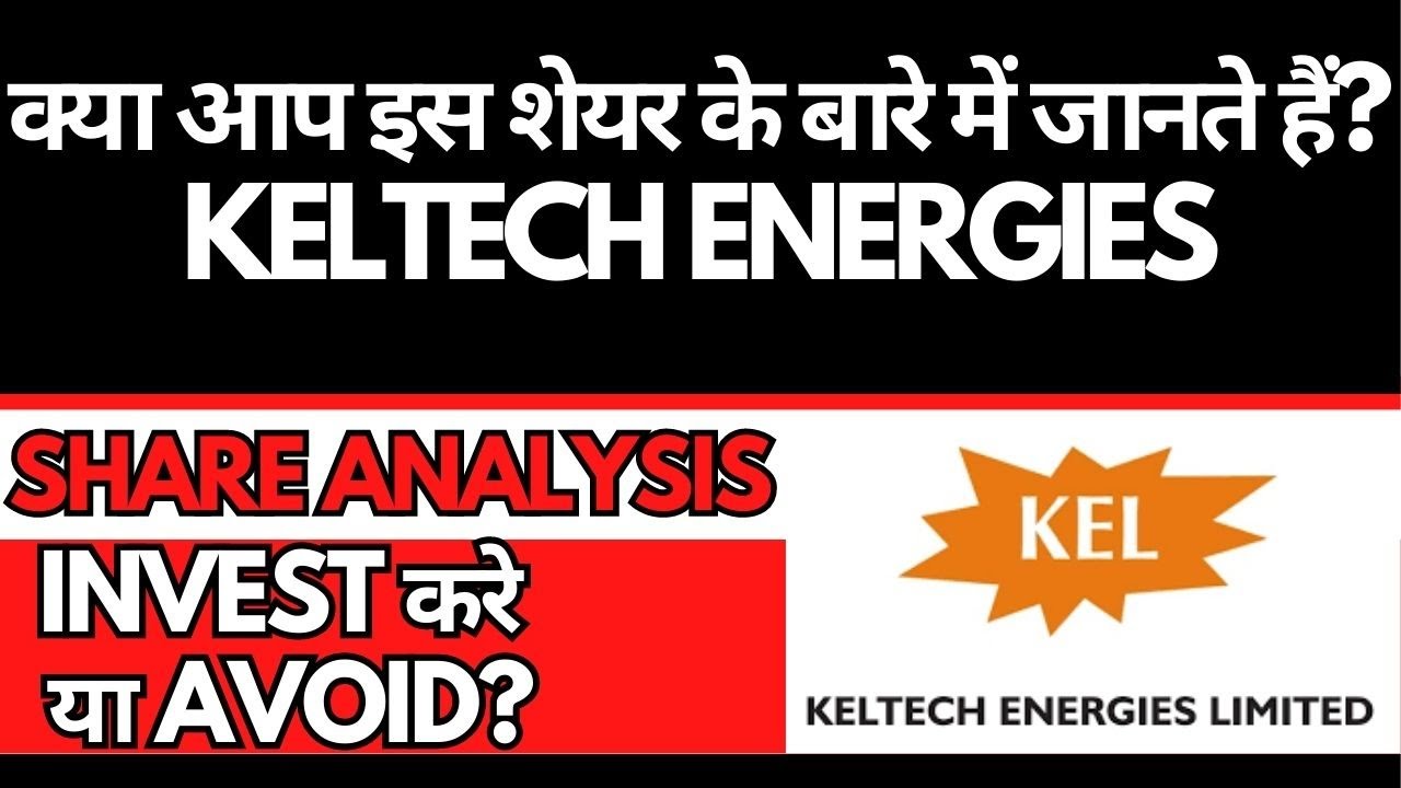 Keltech Energies Share Analysis • Keltech Energies Breaking News ...