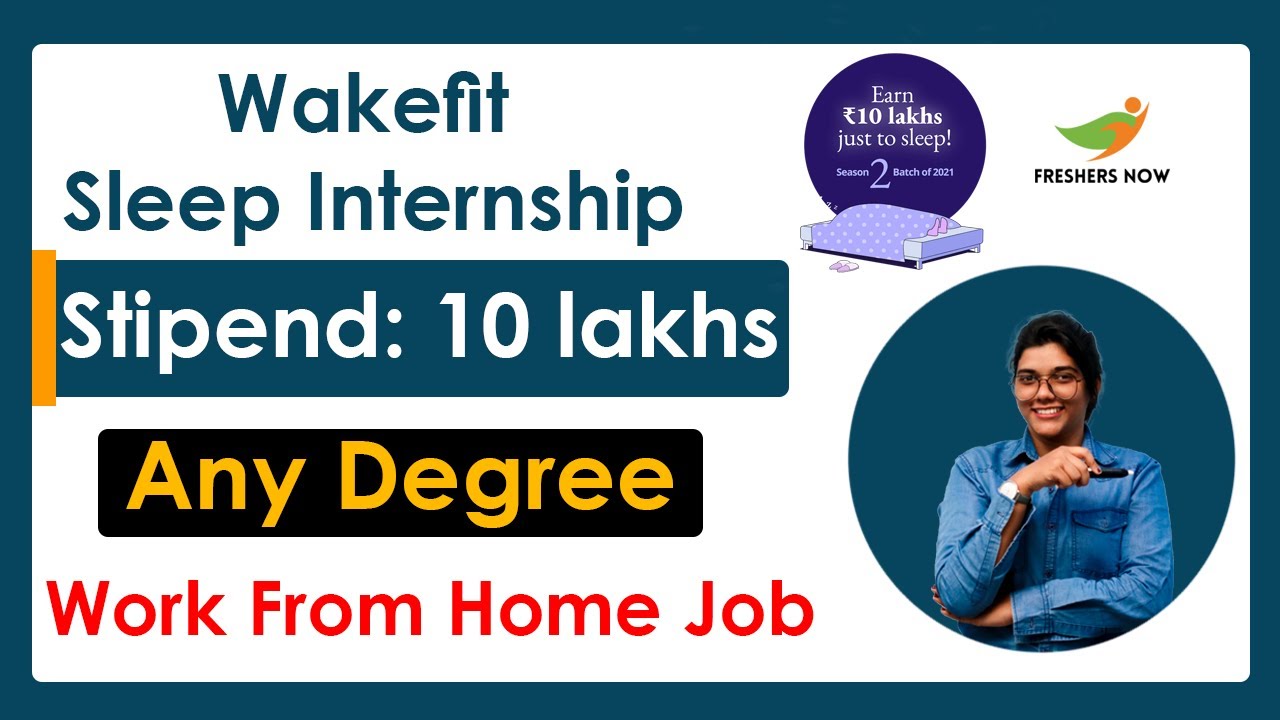 Sleep Internship 2021 | 10 Lakhs Stipend | Any Degree | Work From Home Job 2021 | Wake Fit - YouTube