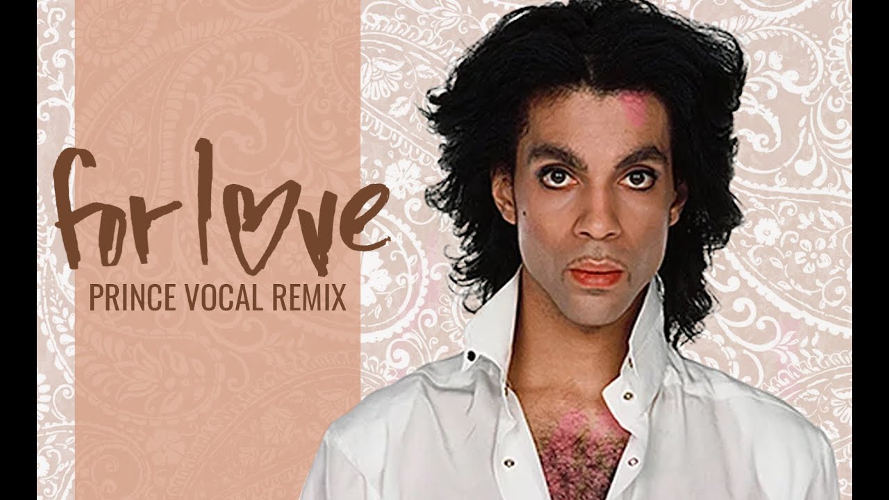 For Love - Prince (Prince Vocal Remix - 99PROBLEM5) - YouTube