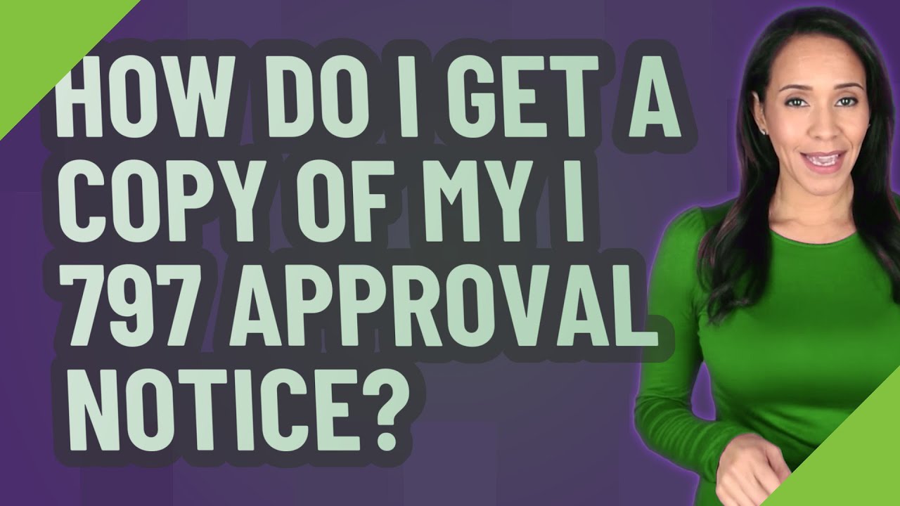 How do I get a copy of my i 797 approval notice? - YouTube
