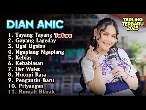 DIAN ANIC TERBARU 2025 TAYANG TAYANG NGAPLANG NGAPLANG FULL ALBUM TARLIM