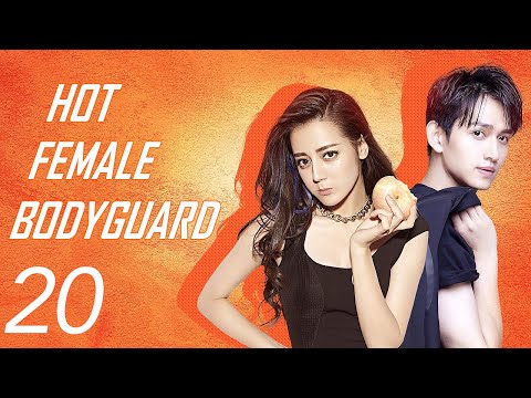 【ENG SUB】EP 20 | 💥 Hot Female Bodyguard | Starring: Dilraba Dilmurat, Ma Ke
