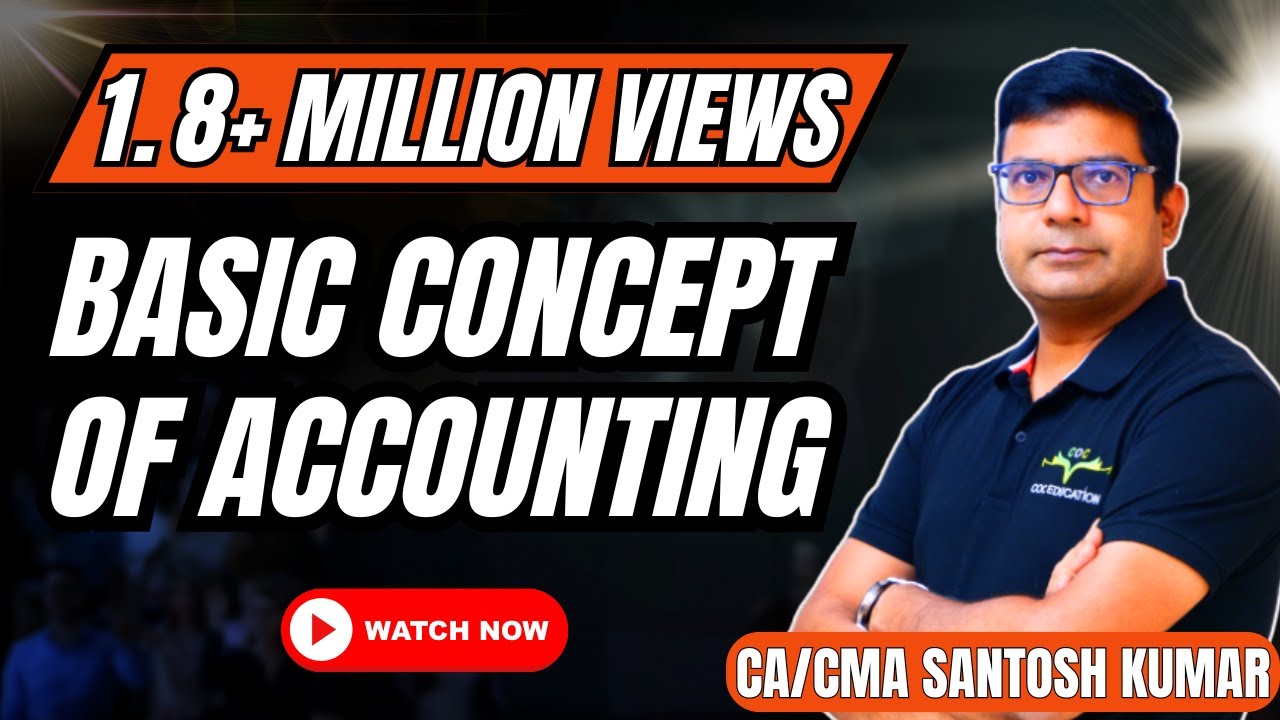 Basic Concept Of Accounting By CA CMA Santosh Kumar YouTube basic-concept-of-accounting-by-ca-cma-santosh-kumar-youtube