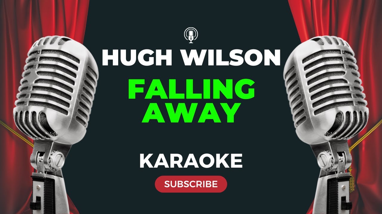 Hugh Wilson - Falling Away (KARAOKE) - YouTube