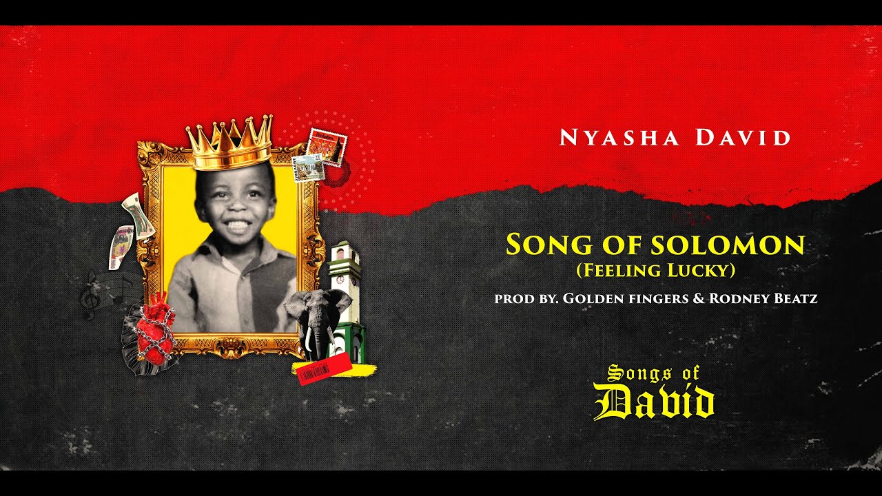 Nyasha David - Song of Solomon (Feeling Lucky) [Offical Audio] - YouTube