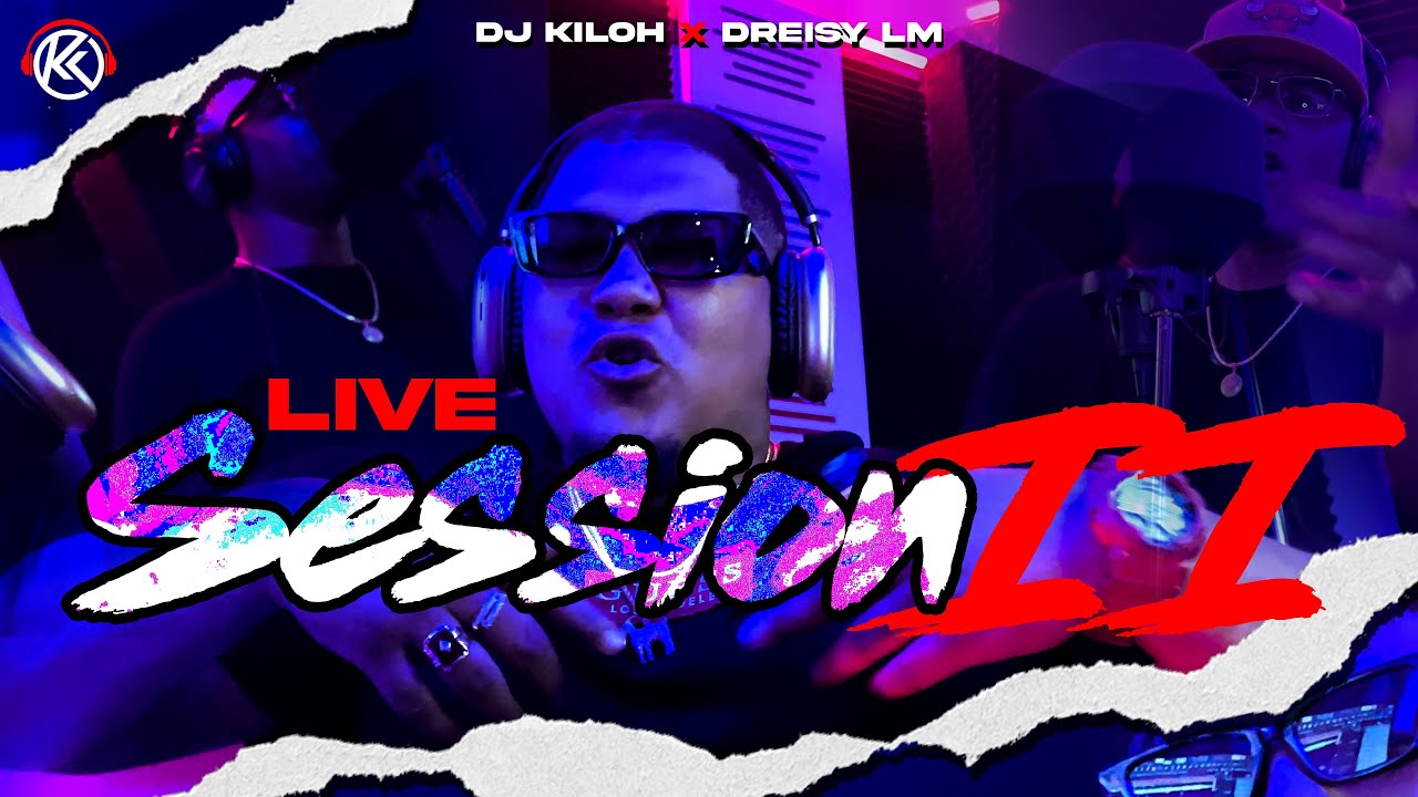 Live Session 2 - @Djkiloh X @DreisyLMOficial - YouTube