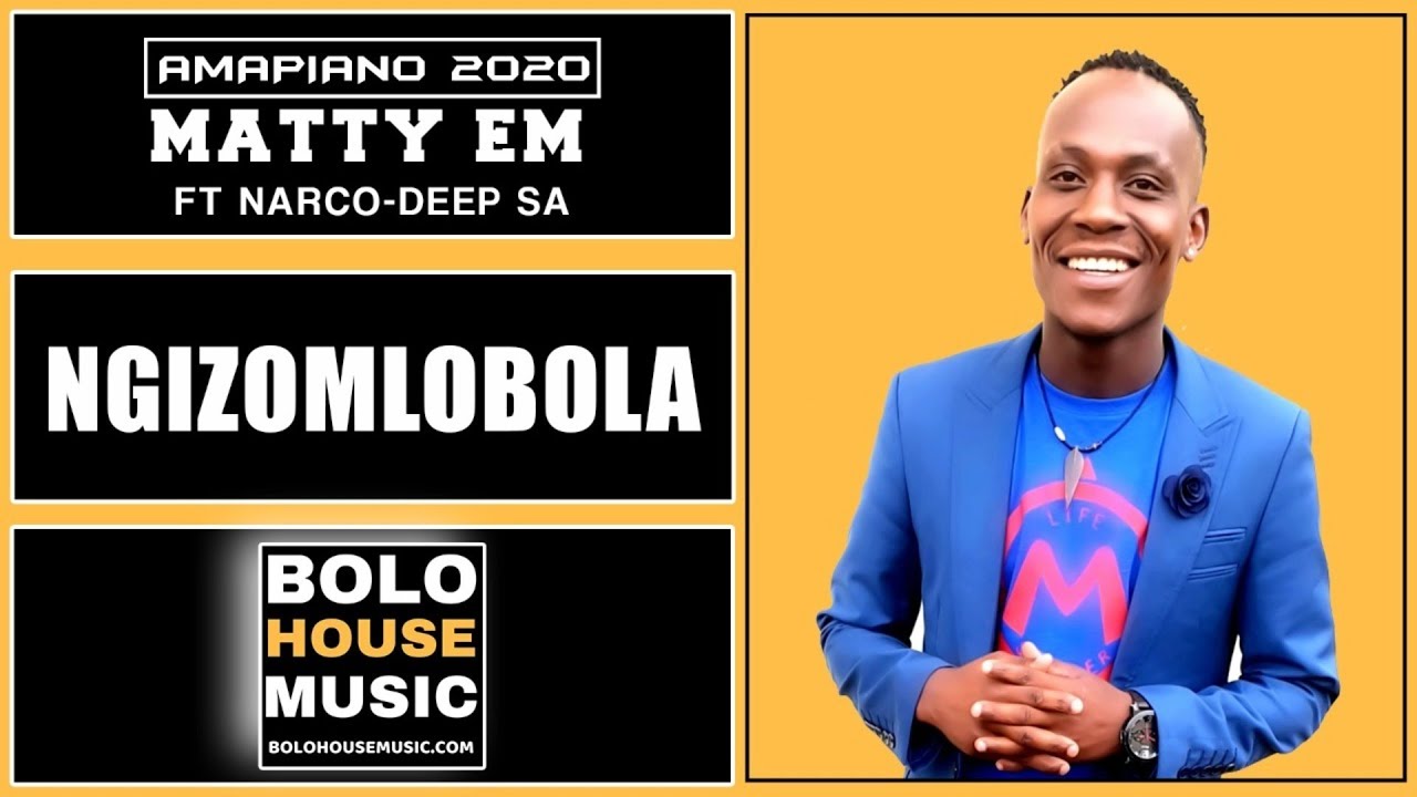Matty Em - Ngizomlobola ft Marco-Deep SA (New Hit 2020) - YouTube
