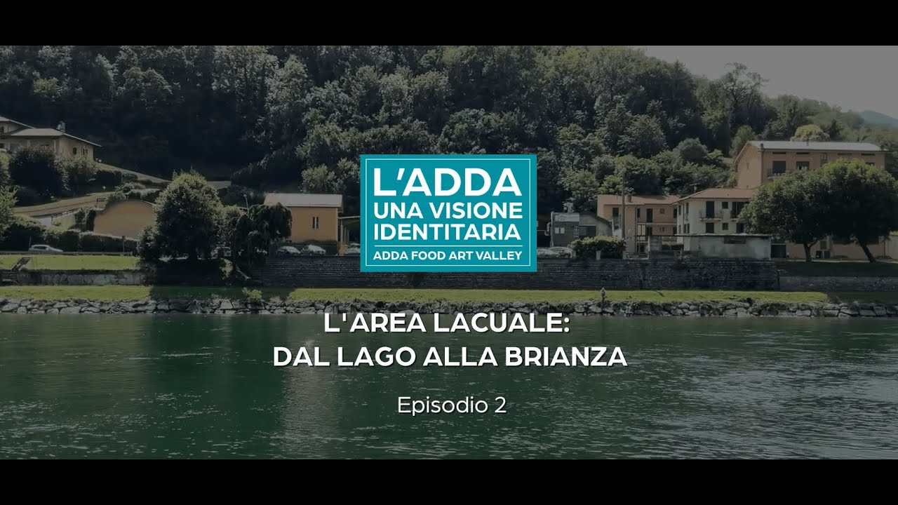 L'Adda una visione identitaria: L’area lacuale: dal lago alla Brianza ...
