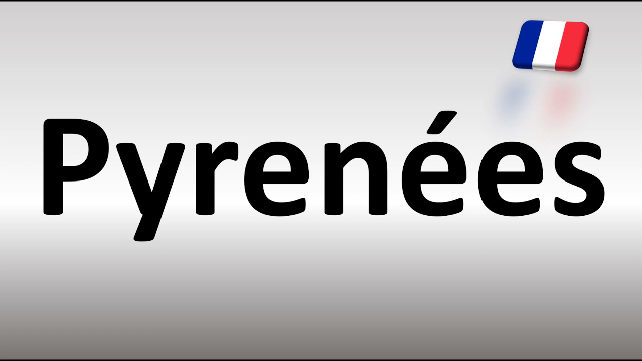 How to Pronounce Pyrenees in French - YouTube