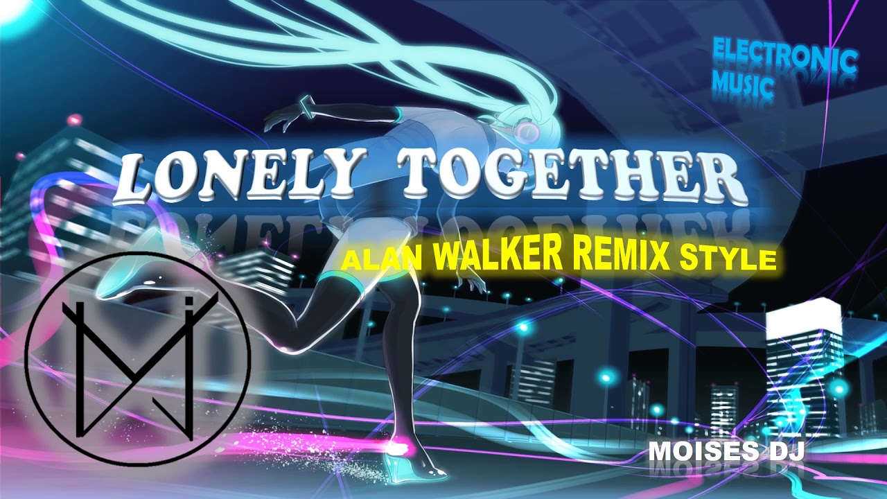LONELY TOGETHER ALAN WALKER REMIX - YouTube