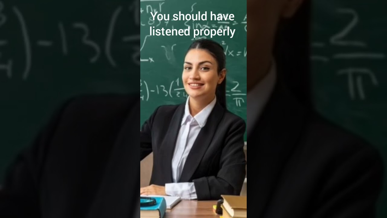 "You should have listened properly" - YouTube