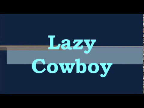Lazy Cowboy - YouTube