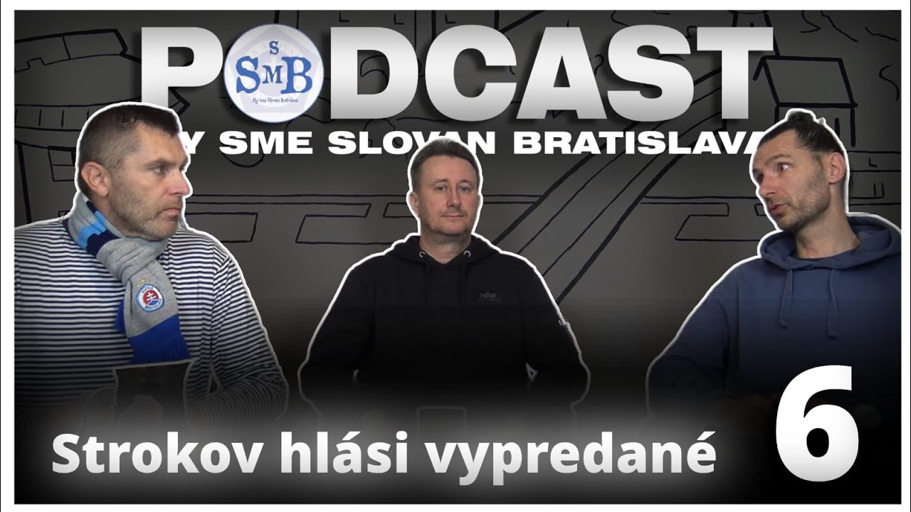 Strokov hlási vypredané - Podcast My sme Slovan Bratislava diel 6 - YouTube