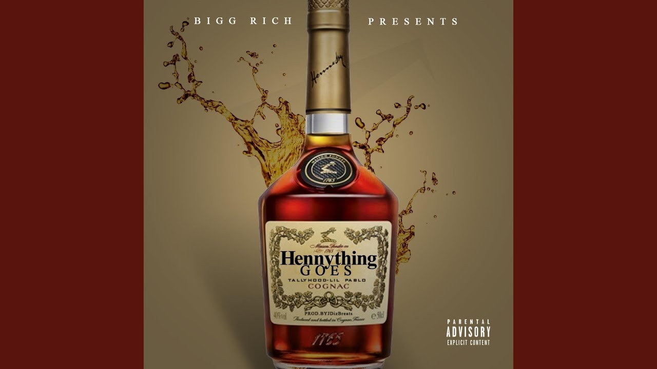 Hennything Goes (feat. Tallyhood & Lil Pablo) - YouTube