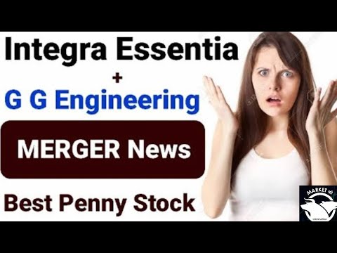 essentia integra share merger news | gg engineering amalgamation news ...
