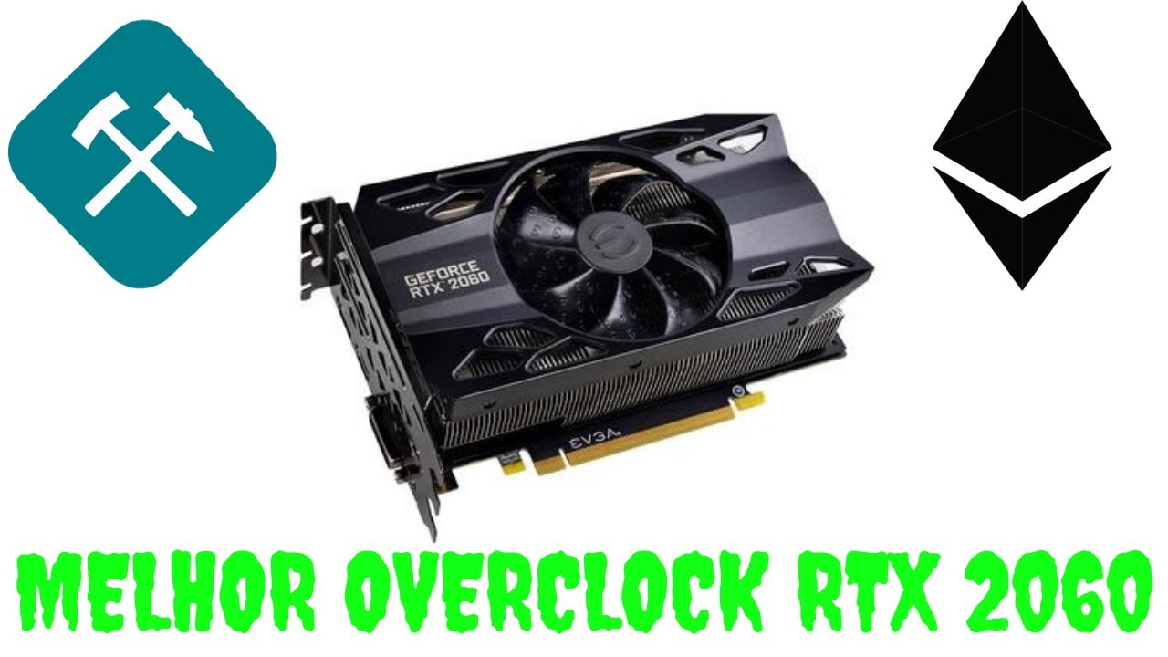 Em busca da Mineração Perfeita - Melhor Overclock RTX 2060 - YouTube