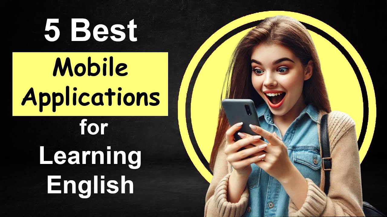 5 Best Mobile Applications for Learning English | Top 5 Apps to Learn English Faster and Smarter ...