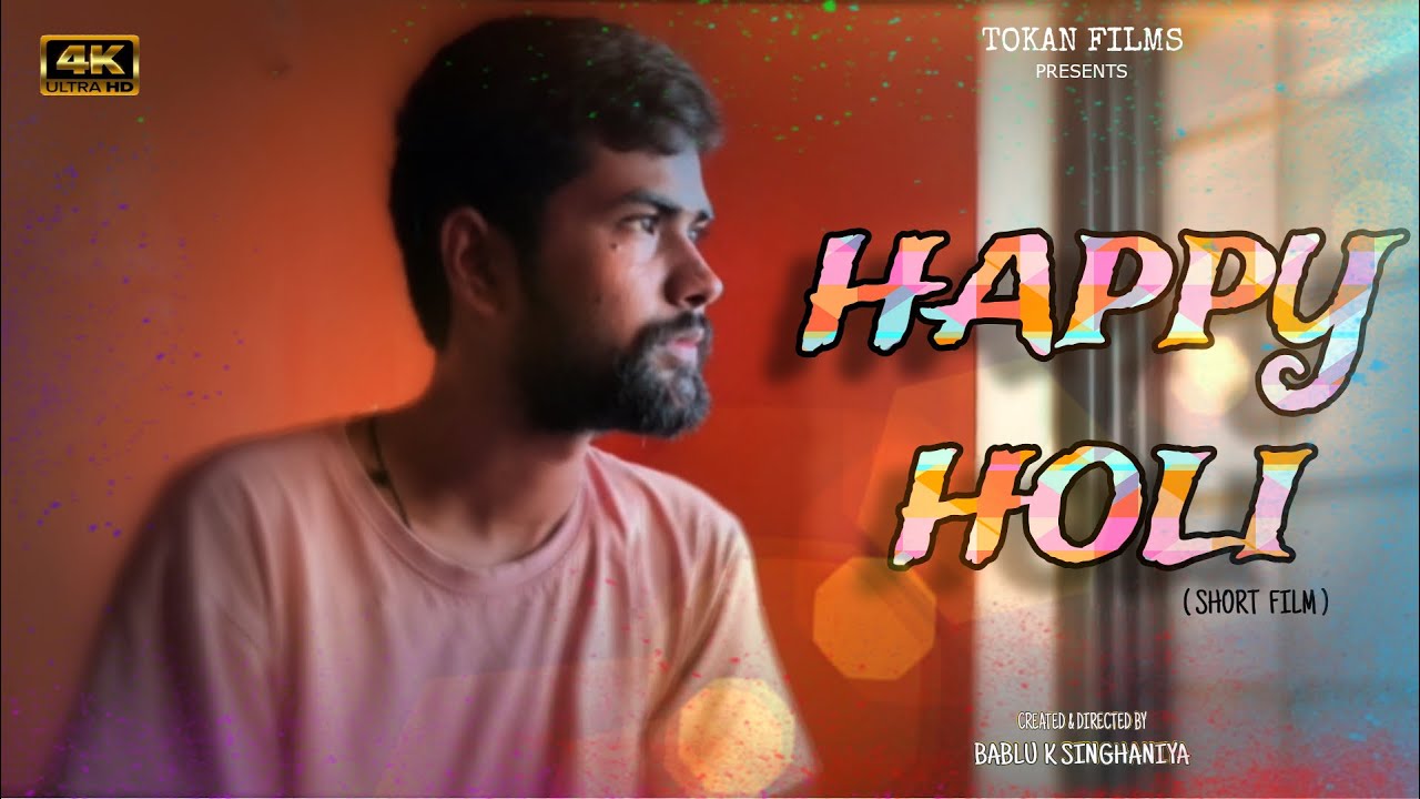 Happy Holi | Short Film (Official video)| TOKAN films - YouTube