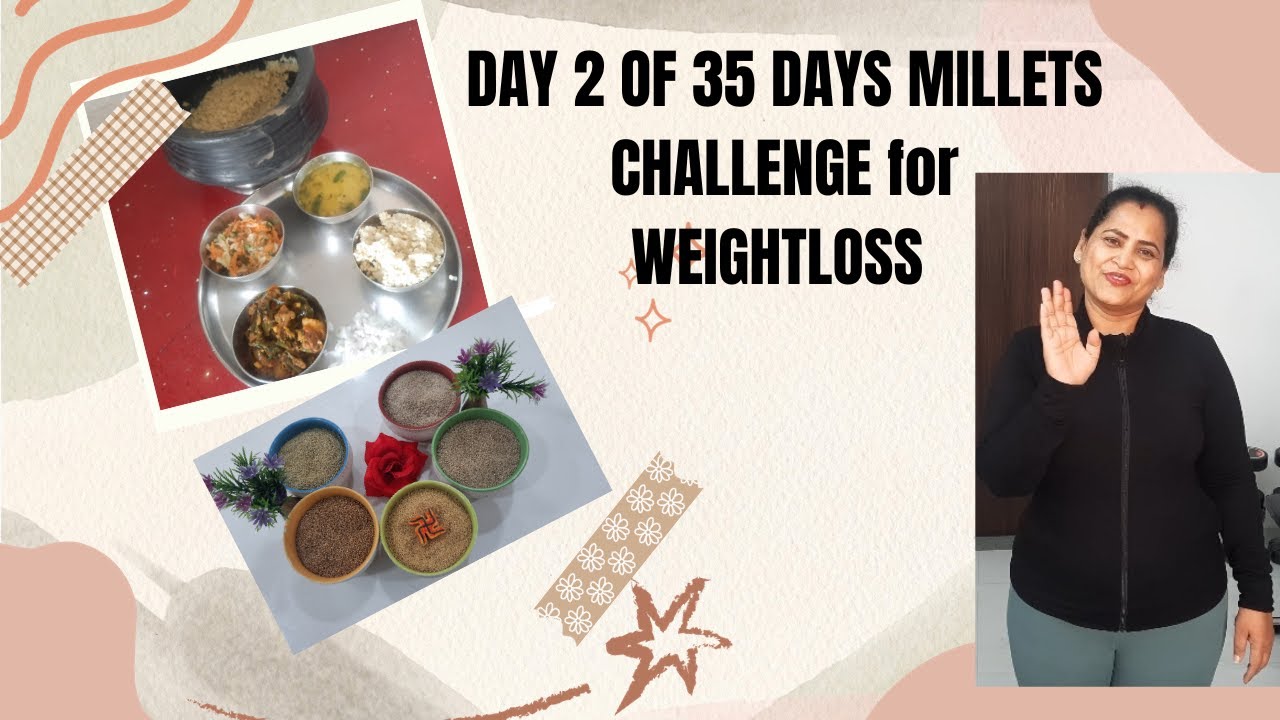 Day - 2 of 35 Days Millets Diet Challenge for weight loss | Weightloss ...