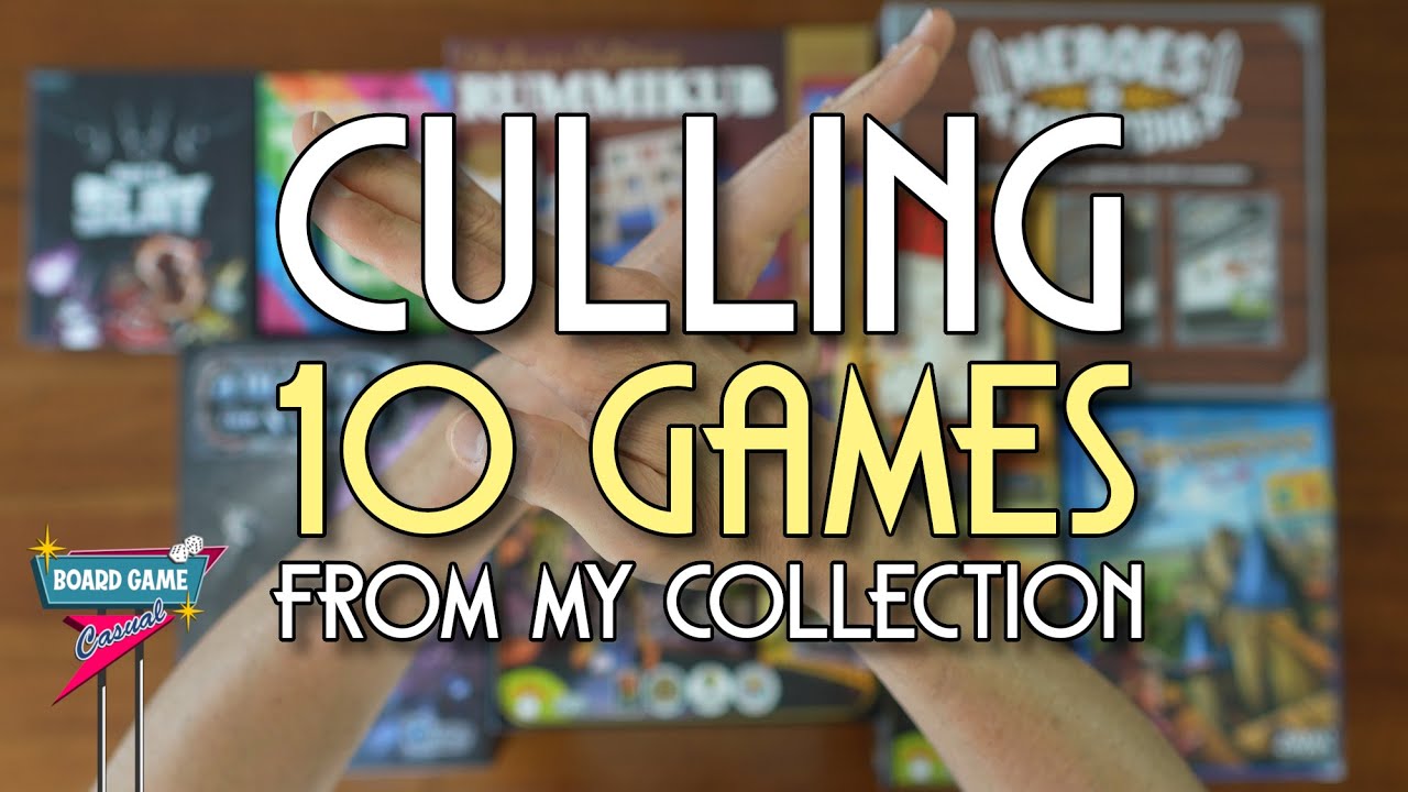 Culling 10 Games from my Collection - YouTube