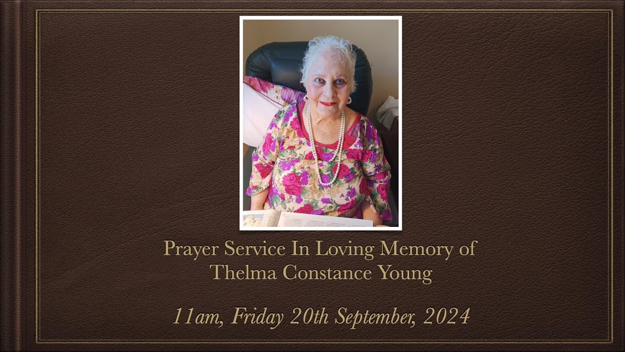 Prayer Service for Thelma Constance Young, 11am, Friday 20th September ...