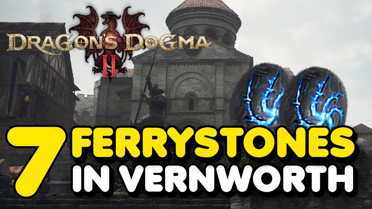 7 FERRYSTONES Locations In Vernworth (Dragon's Dogma 2) - YouTube