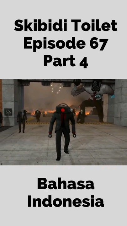 Skibidi Toilet Episode 67 Part 4. Bahasa Indonesia - YouTube
