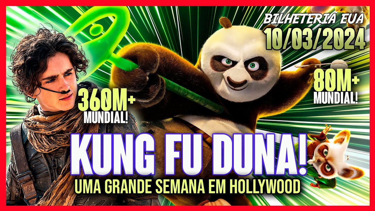 KUNG FU PANDA 4 ASSUME A LIDERANÇA, MAS DUNA 2 CRUZA US$360M MUNDIAIS ...
