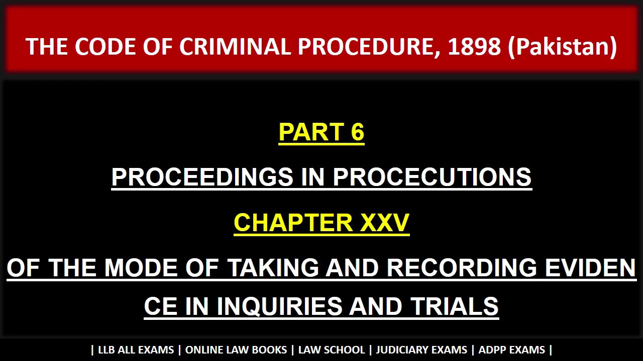 PART 6 CRPC | CH 25 | MODE OF TAKING AND RECORDING OF EVIDENCE IN ...
