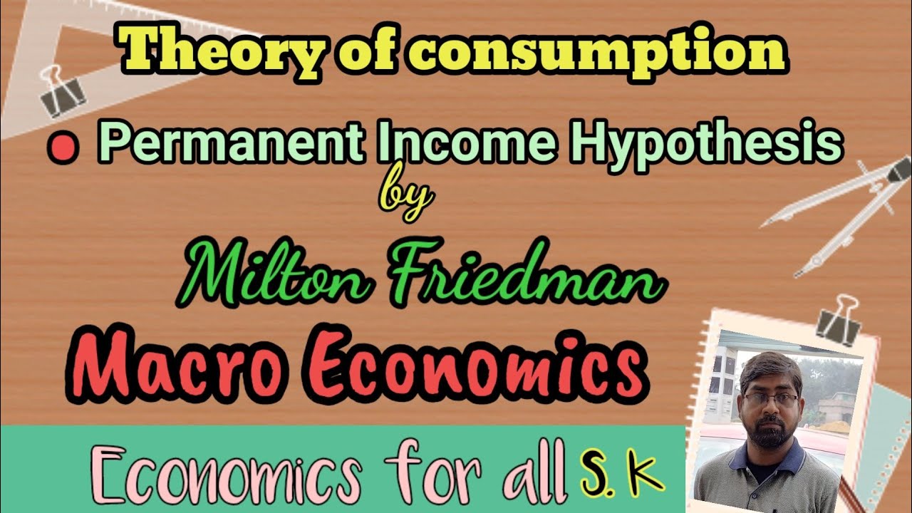 Permanent Income Hypothesis - Milton Friedman #economics / Theory of ...