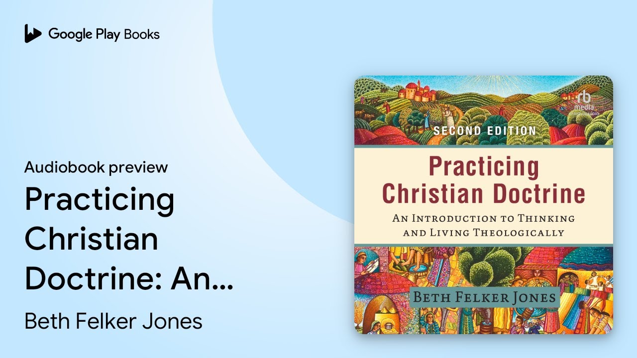Practicing Christian Doctrine: An Introduction… by Beth Felker Jones ...