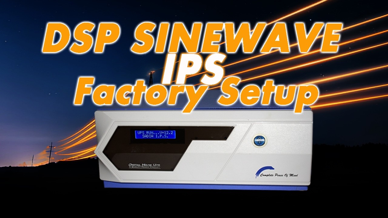 DSP Sinewave IPS Factory Setup. #repair #ipsfactorysetup #ips - YouTube
