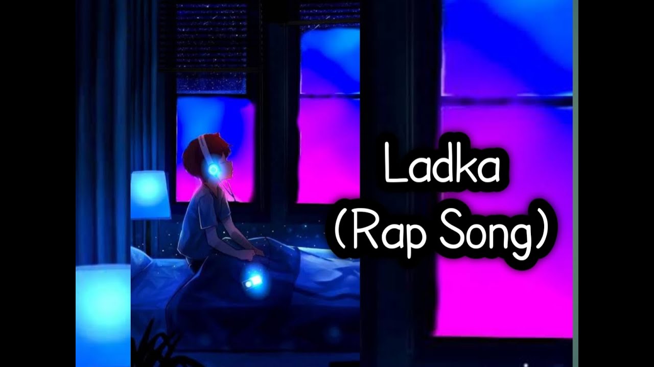 Ladka - Rap Song - YouTube