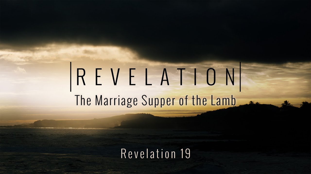 08/06/23 (9:00) Revelation: The Marriage Supper of the Lamb ...