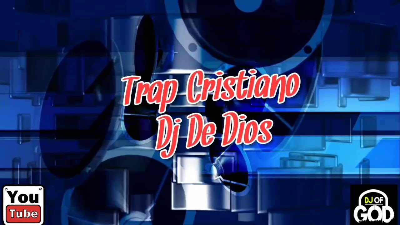 Trap Cristiano_Dj de Dios - YouTube