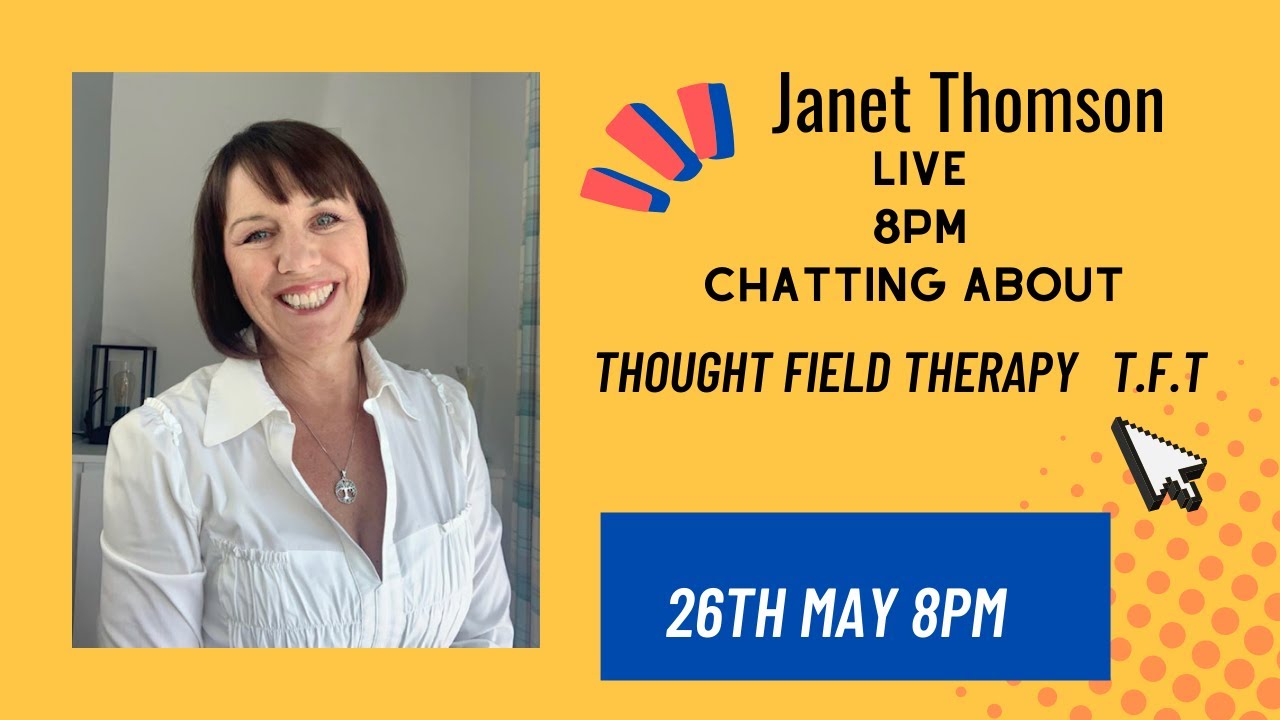 Thought Field Therapy TFT with Janet Thompson - YouTube