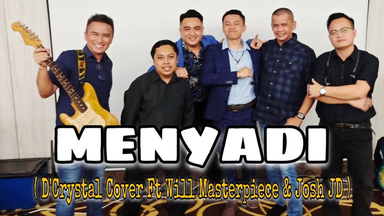 Menyadi | D'Crystal Cover feat Will Masterpiece & Josh JD | Disember ...