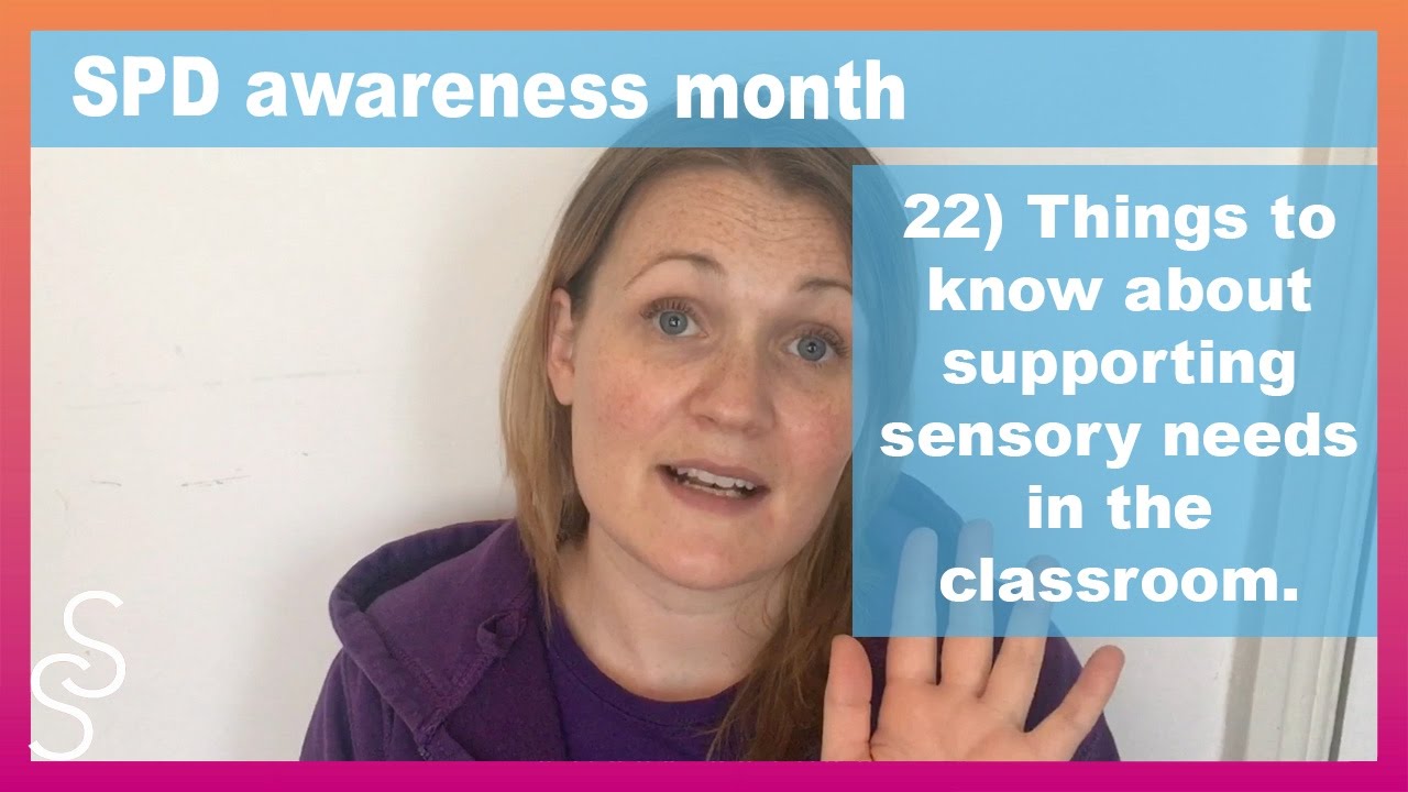 Day 22 - SPD Awareness month - Things to know about supporting sensory ...