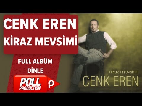 Cenk Eren - Kiraz Mevsimi - ( Full Albüm Dinle )