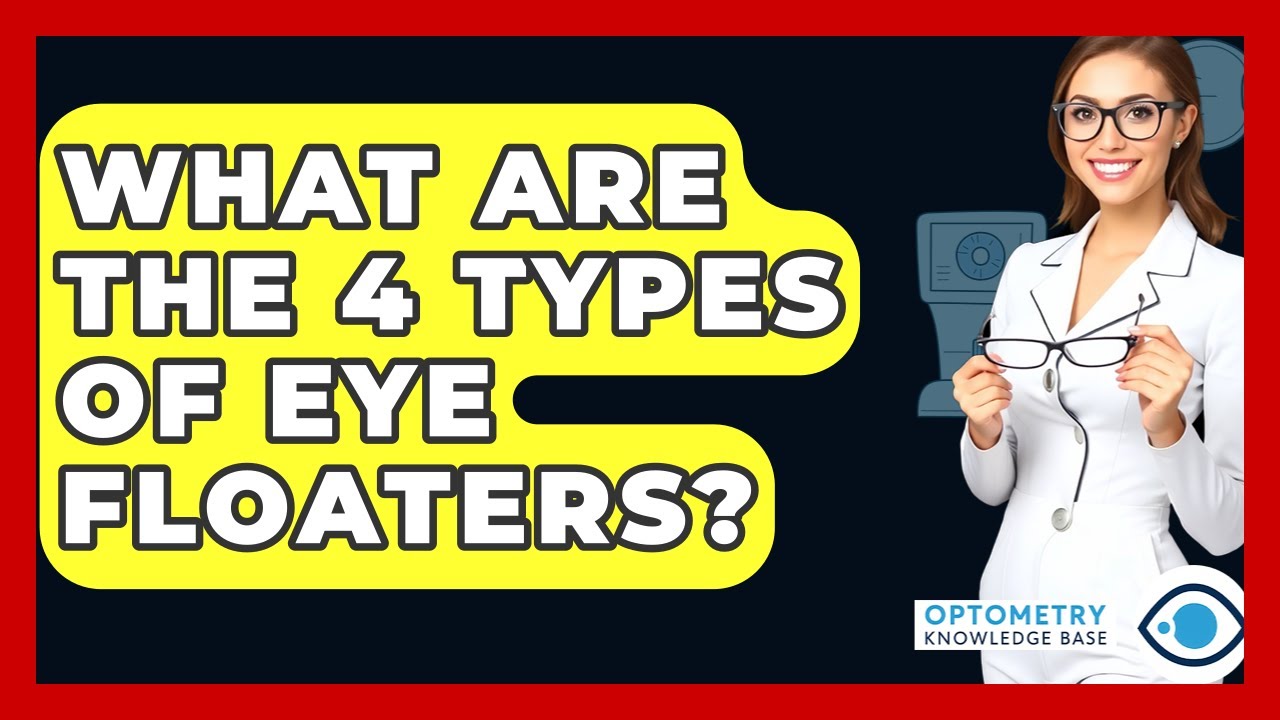 What Are The 4 Types Of Eye Floaters? - Optometry Knowledge Base - YouTube