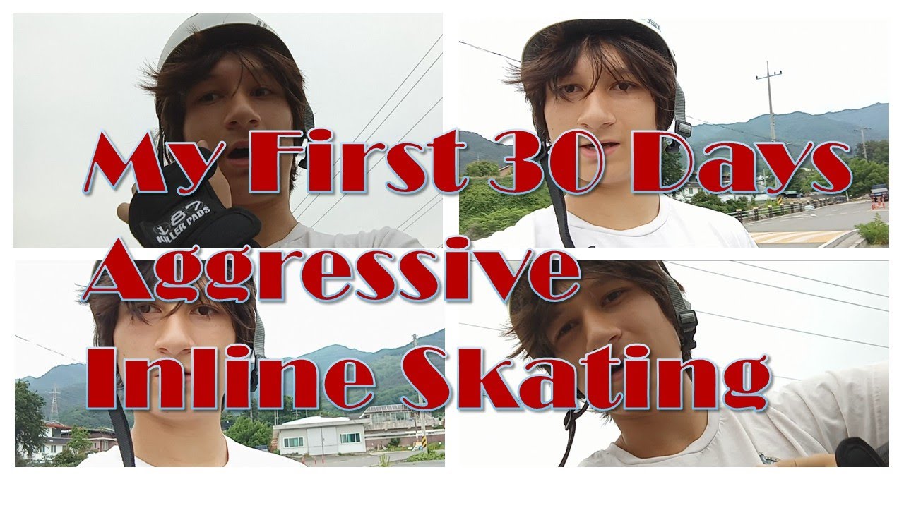 My First 30 Days Aggressive Inline Skating - YouTube