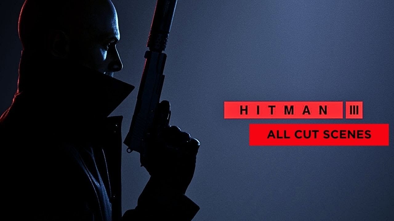Hitman 3 All_Cut_Scenes... - YouTube