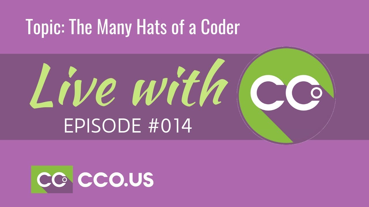 LIVE with CCO #014 | The Many Hats of a Coder - YouTube