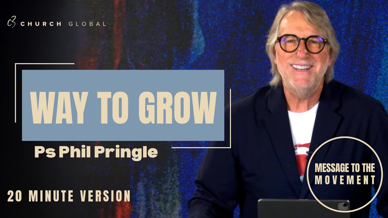 New Year Message To The Movement (20min): Way To Grow (with Ps Phil ...