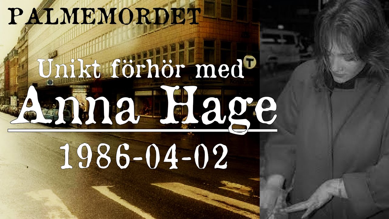 PALMEMORDET | Unikt förhör med Anna Hage (1986-04-02) - YouTube