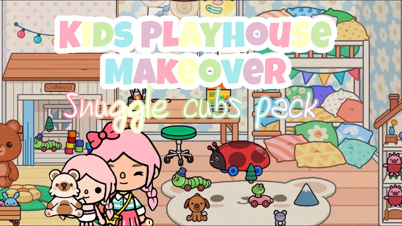 Kids PlayHouse Makeover!! Snuggle Cubs Pack [Cherry AestheticToca|Toca ...