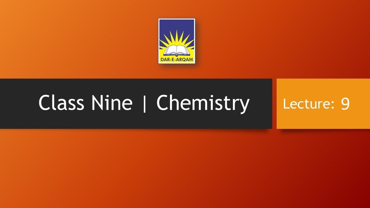Class Nine | Chemistry | Lecture 9 - YouTube