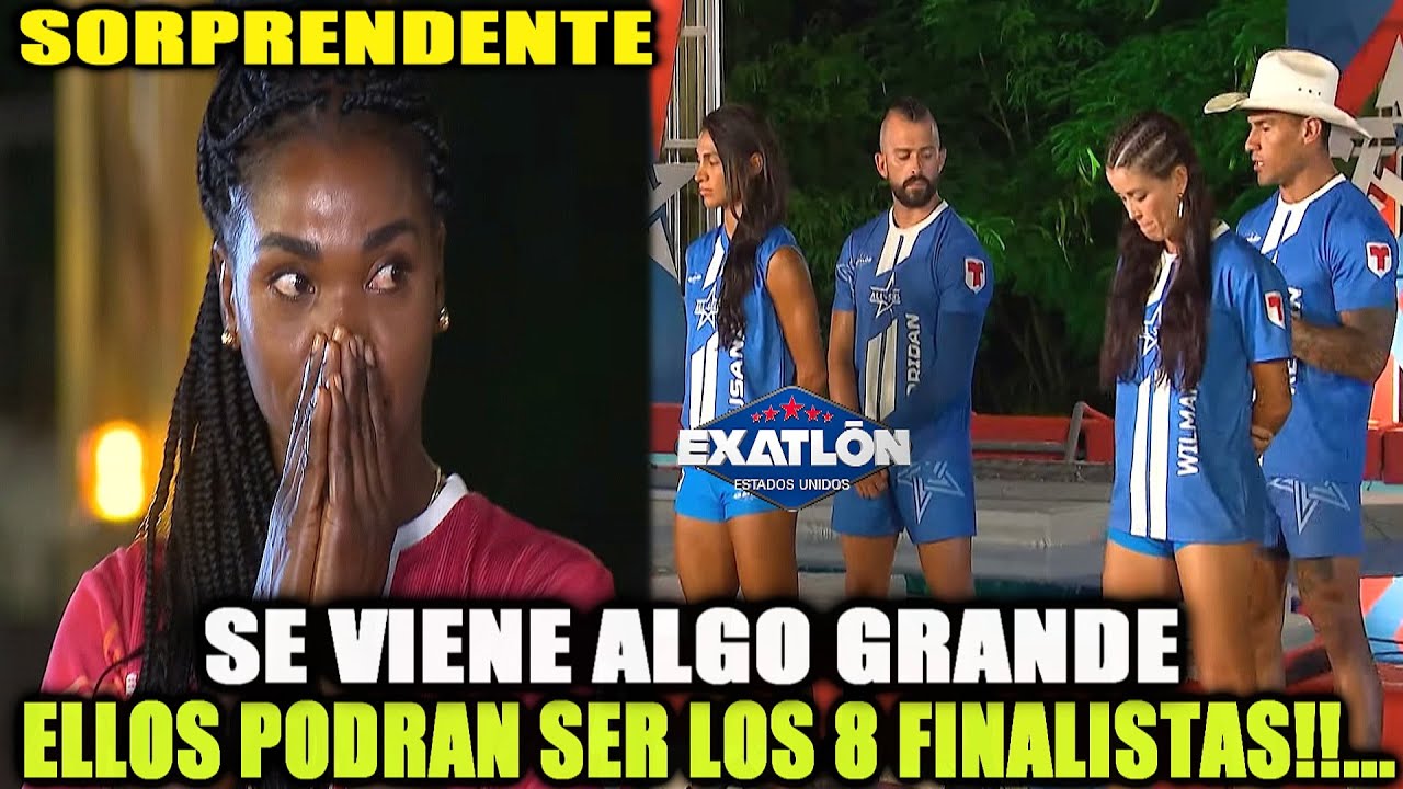 SE VIENE ALGO GRANDE ELLOS PODRÁN SER LOS 8 FINALISTAS!!... EXATLON ...