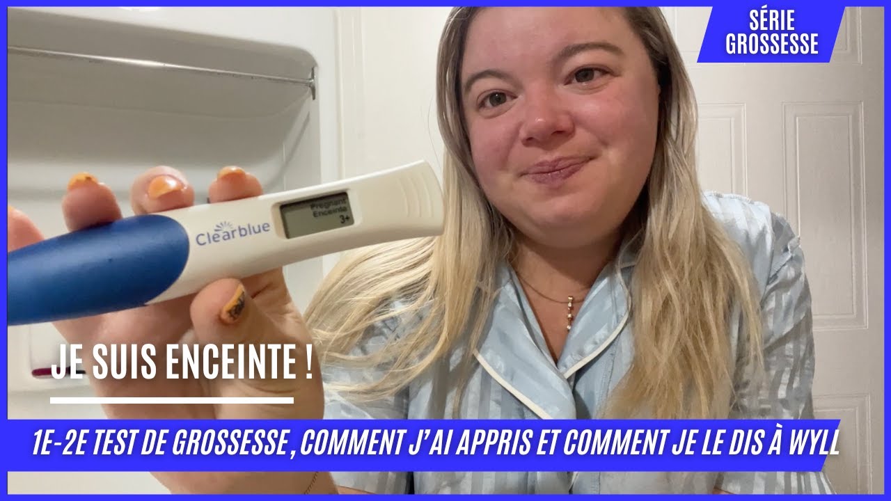 JE SUIS ENCEINTE !1e test de grossesse, comment j’ai appris et comment ...